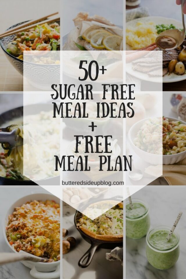 Sugar Free Meal Ideas + Sample Meal Plan - Buttered Side Up