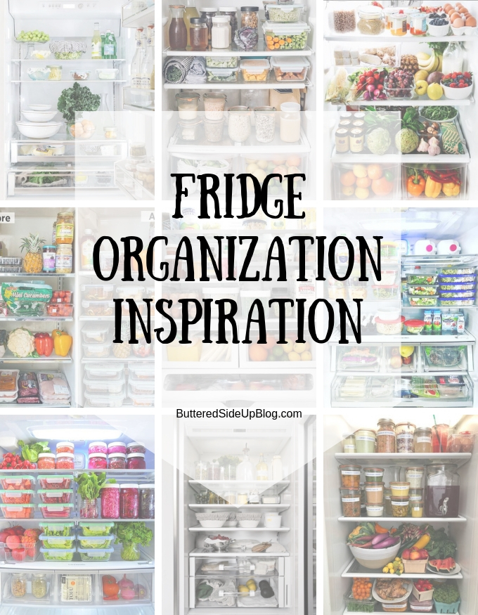 Fridge Organization Inspiration Ideas - Buttered Side Up