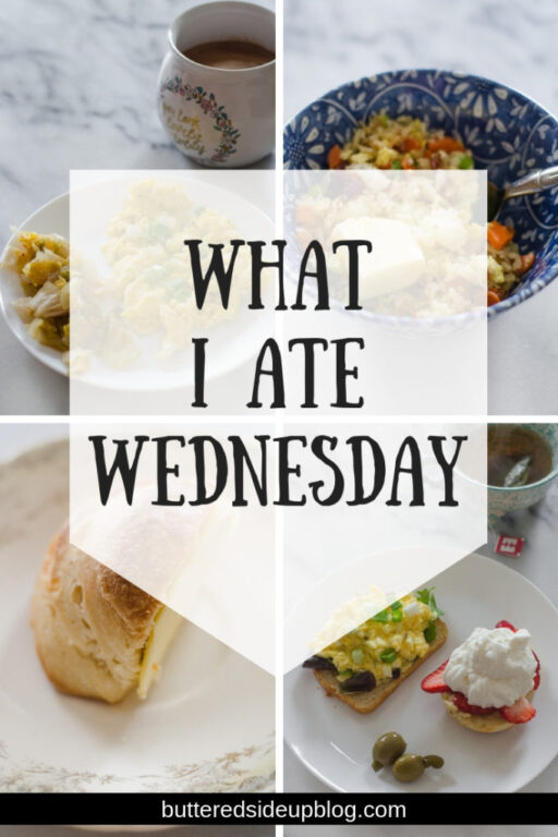 What I Ate Wednesday (5-22-19) - Buttered Side Up