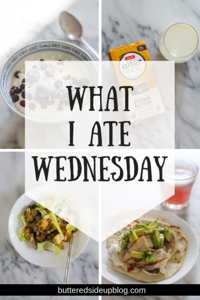 What I Ate Wednesday (7-31-2019) - Buttered Side Up