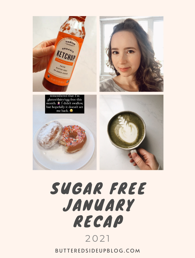 Sugar Free January Recap 2021 - Buttered Side Up